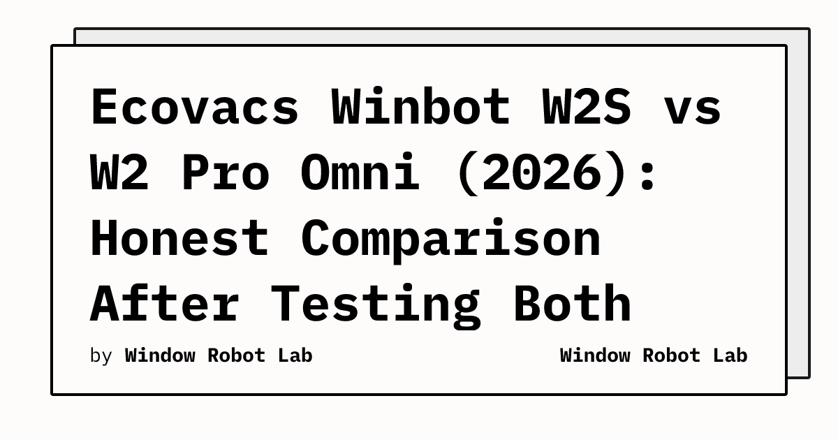 Ecovacs Winbot W2S vs W2 Pro Omni (2026): Honest Comparison After ...